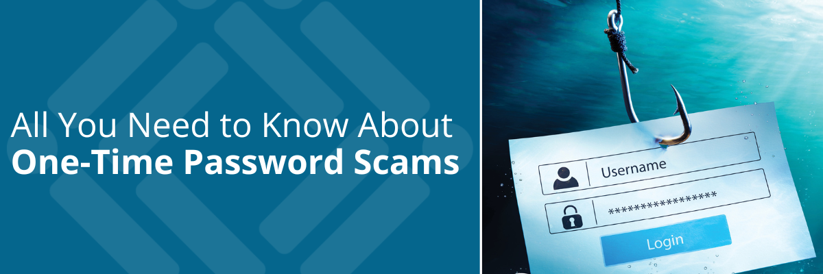 All You Need to Know About One-Time Password Scams